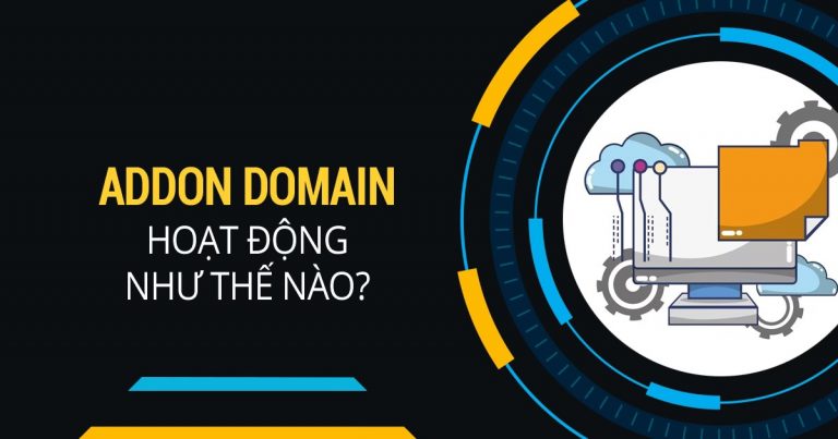 Addon Domain Là Gì Hướng Dẫn Cách Tạo Và Xóa Addon Domain Nhanh Chóng